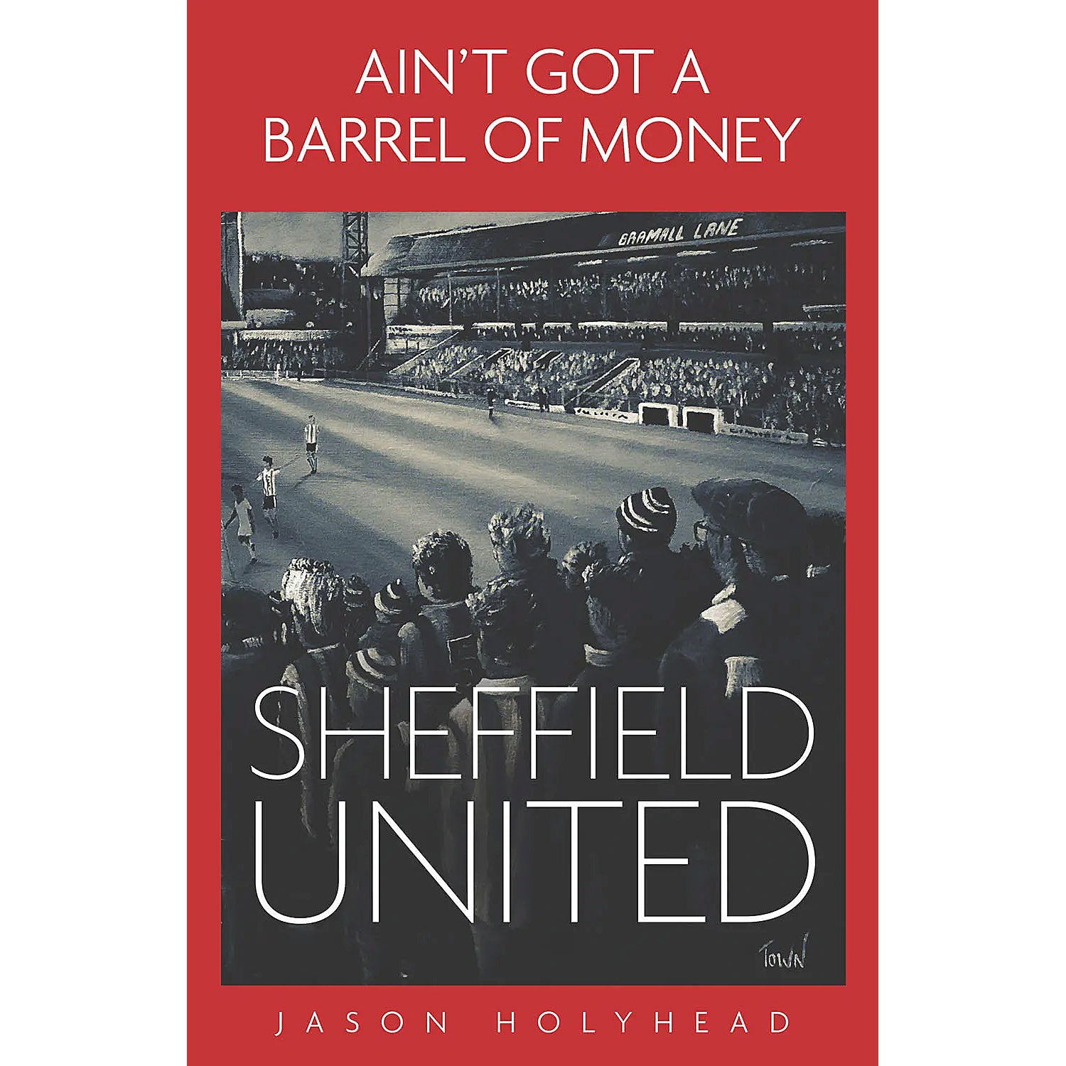 Ain't Got a Barrel of Money – Sheffield United | Soccer Books Limited