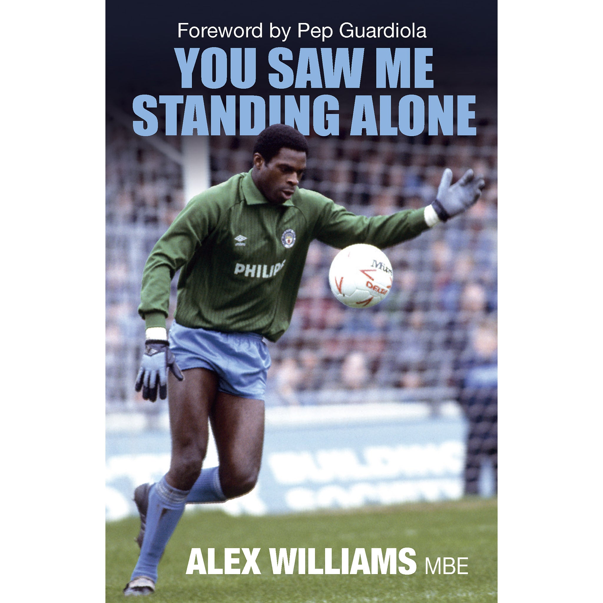 You Saw Me Standing Alone – Alex Williams MBE – SIGNED | Soccer Books ...