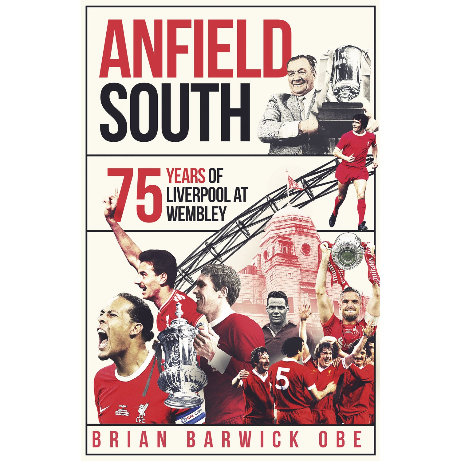 *Anfield South – 75 Years of Liverpool at Wembley | Soccer Books Limited