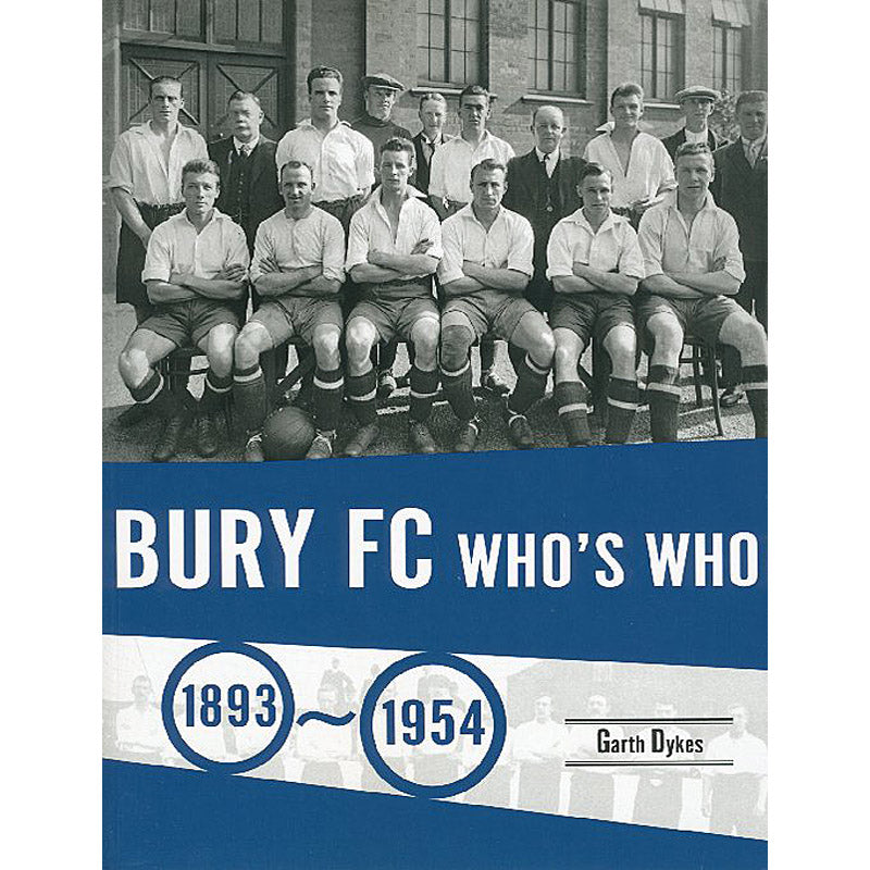 Bury FC Who's Who 1893-1954 | Soccer Books Limited