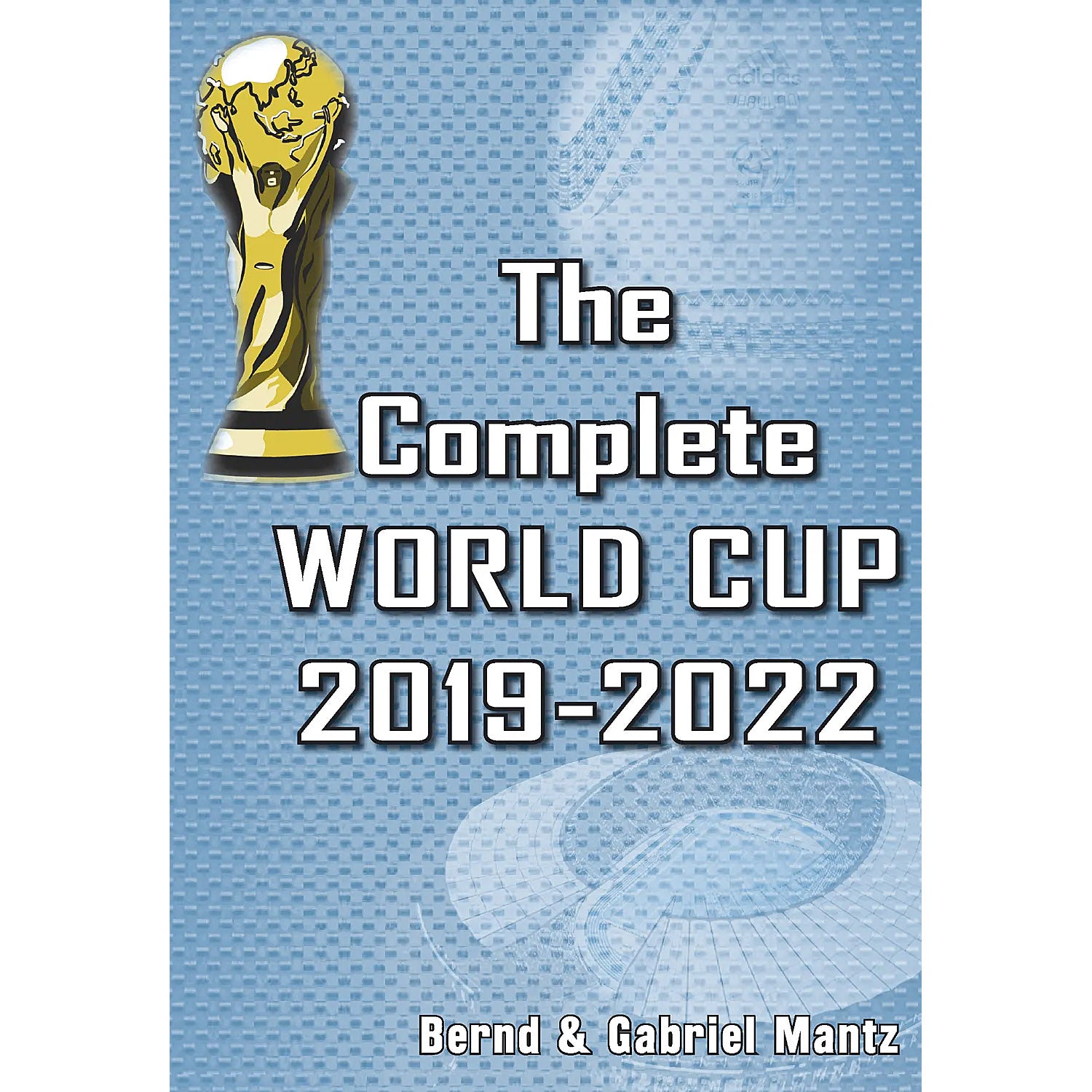 The Complete World Cup 2019-2022 | Soccer Books Limited