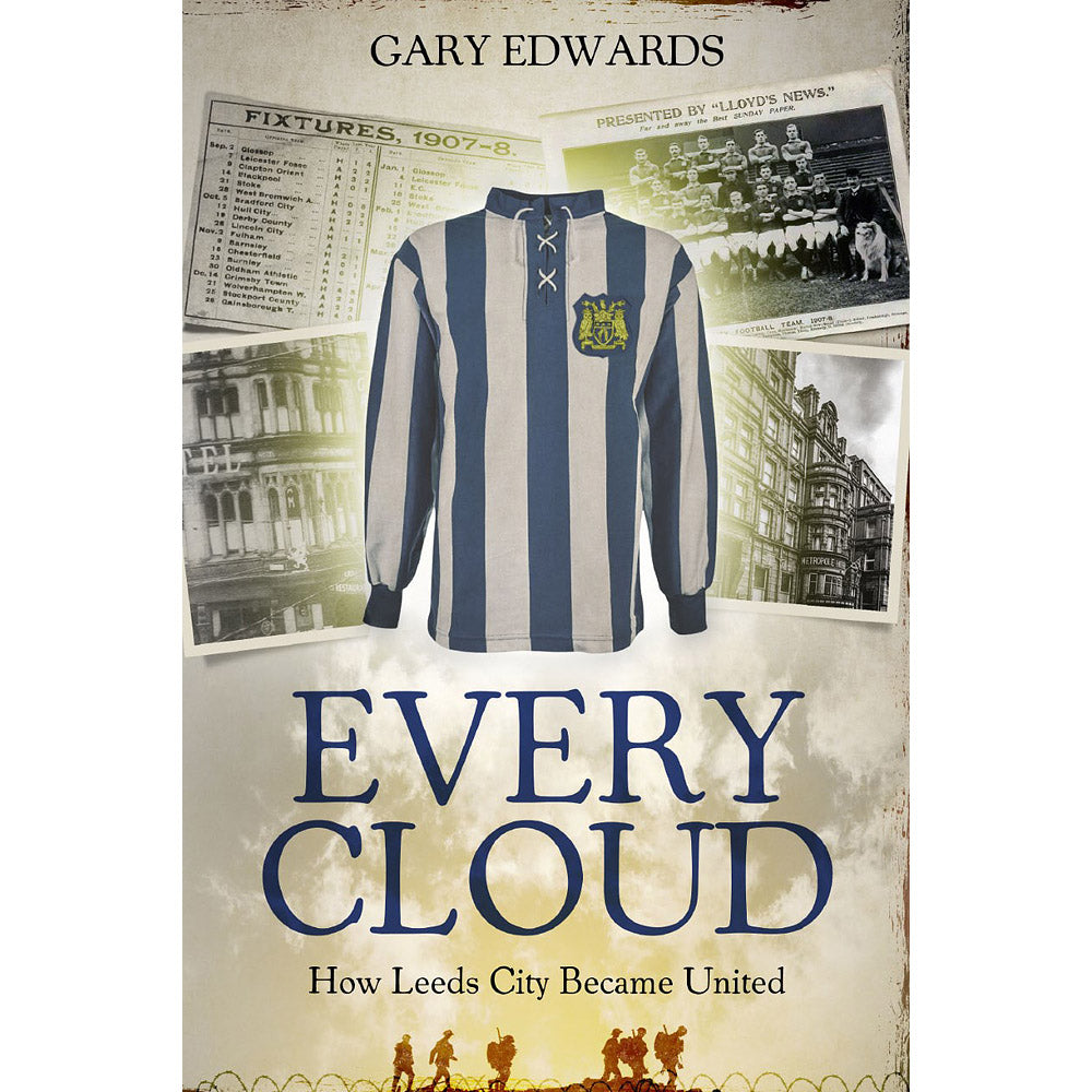 Every Cloud – How Leeds City Became United | Soccer Books Limited