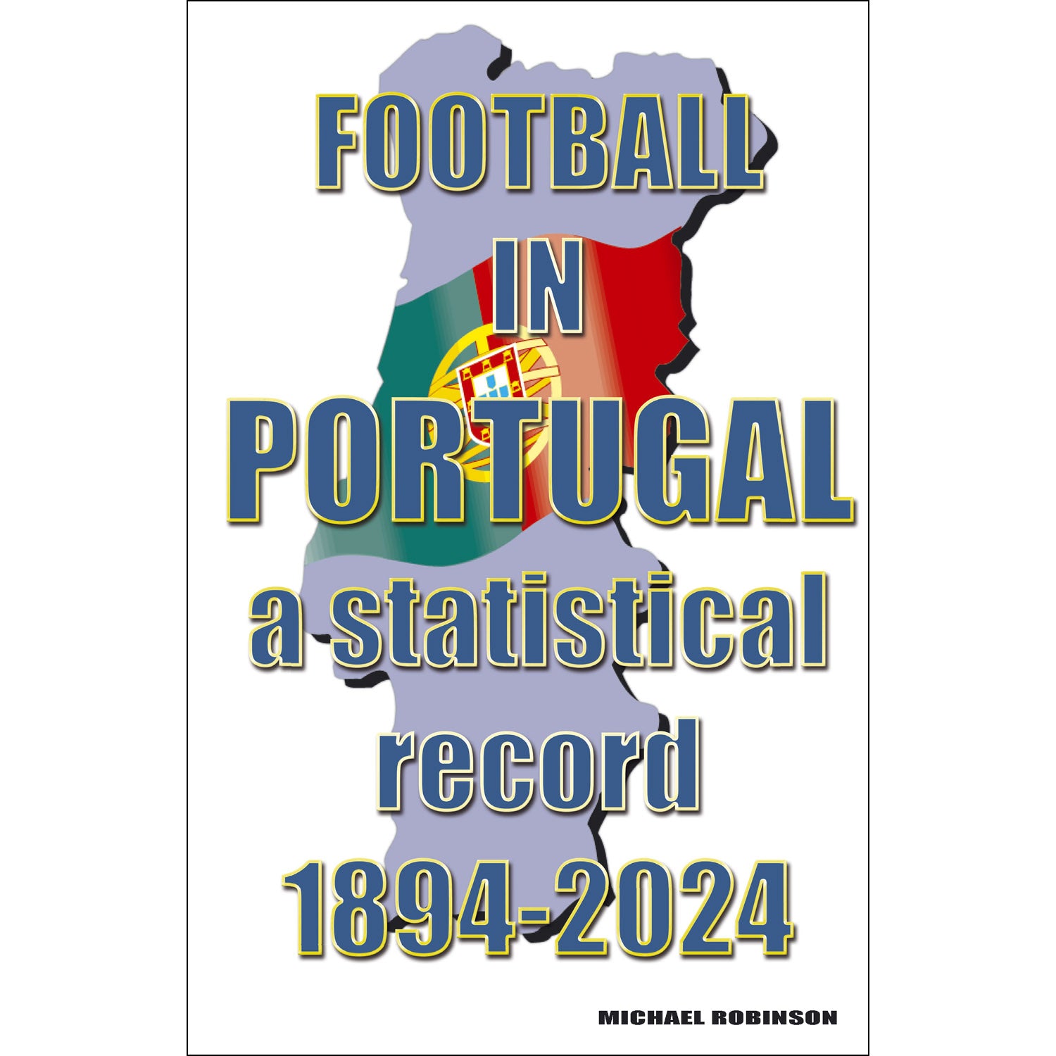 *Football in Portugal – a statistical record 1894-2024 | Soccer Books ...