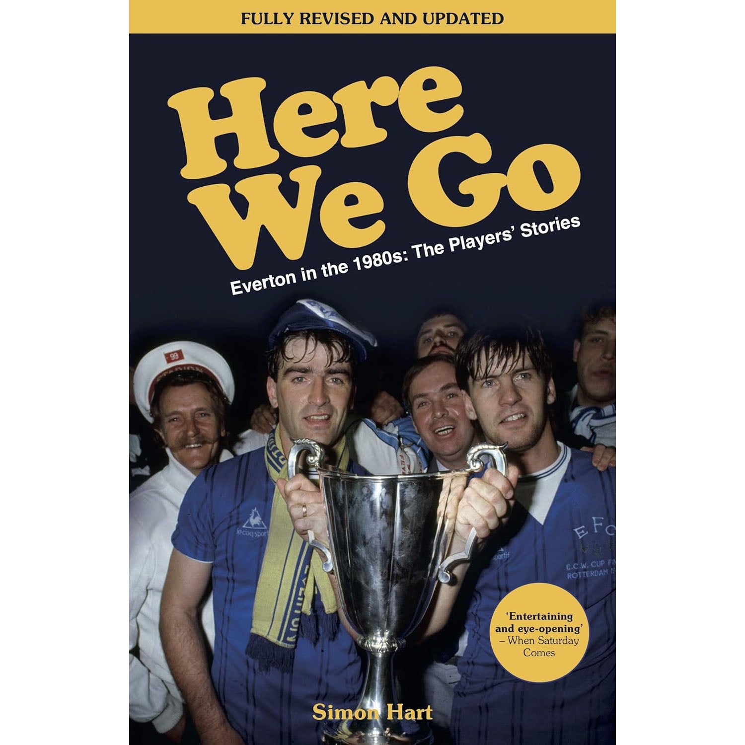 Here We Go – Everton in the 1980s – The Players' Stories | Soccer Books ...
