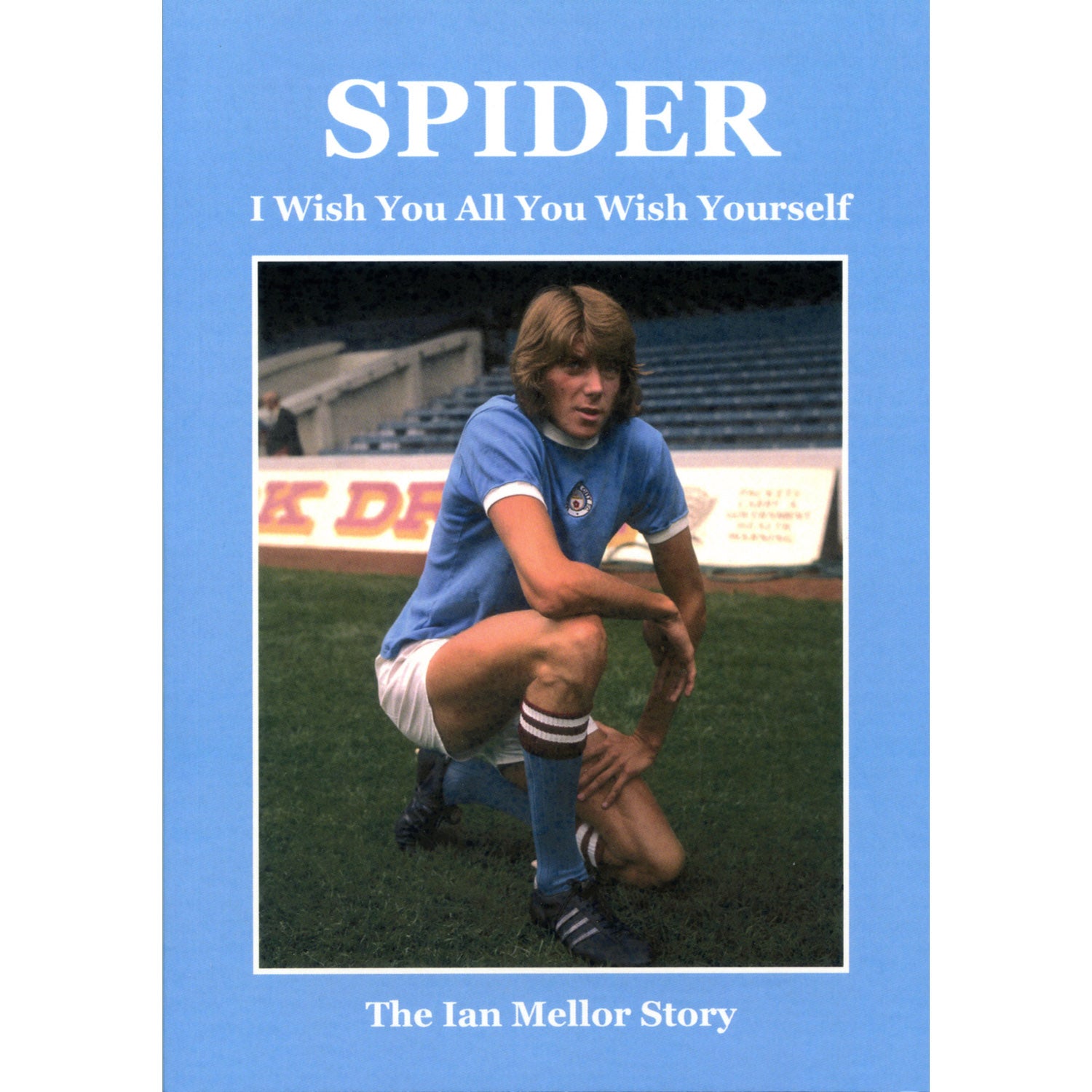 Spider – The Ian Mellor Story | Soccer Books Limited