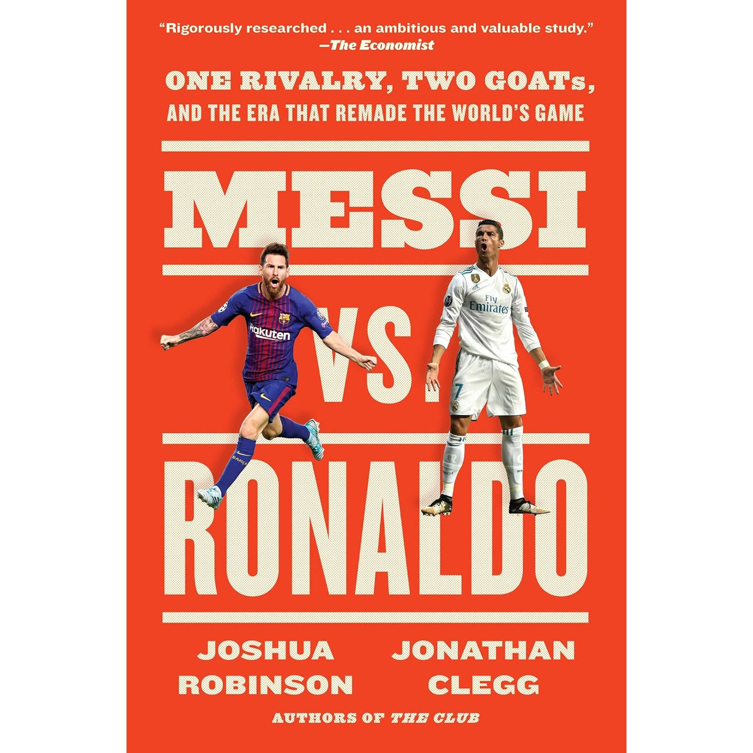 Messi vs. Ronaldo – One Rivalry, Two GOATs, and the Era That Remade th ...