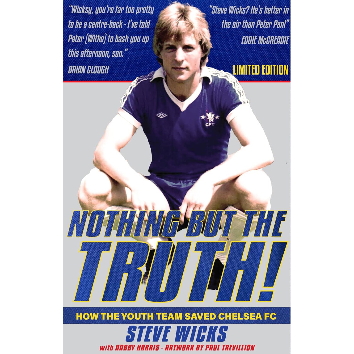 Nothing But The Truth! Steve Wicks – How the Youth Team Saved Chelsea ...