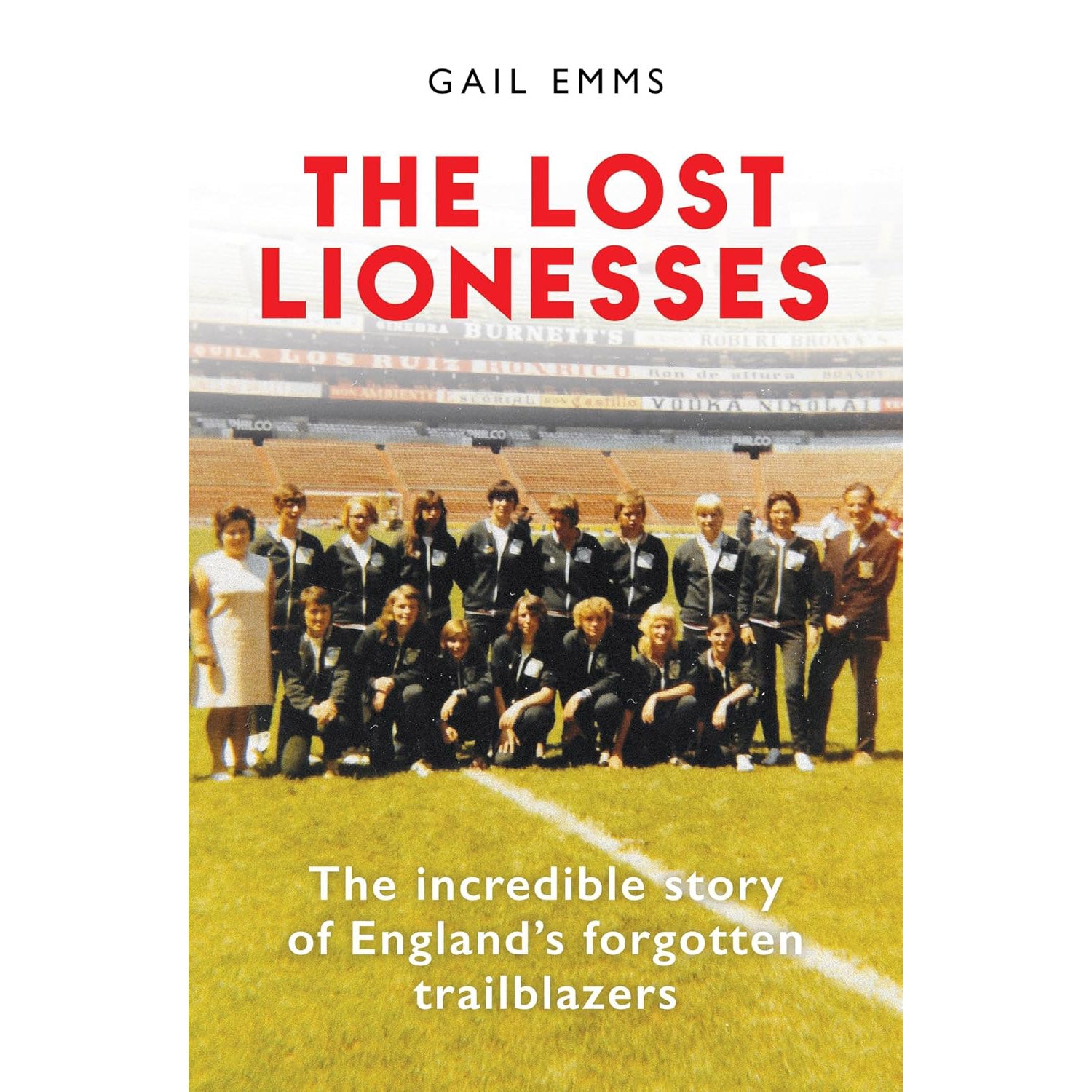 The Lost Lionesses – The incredible story of England's forgotten trail ... The Lost Lionesses – The incredible story of England's forgotten trail ...