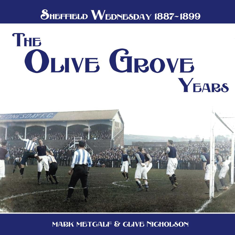 The Olive Grove Years – Sheffield Wednesday 1887-1899 | Soccer Books ...