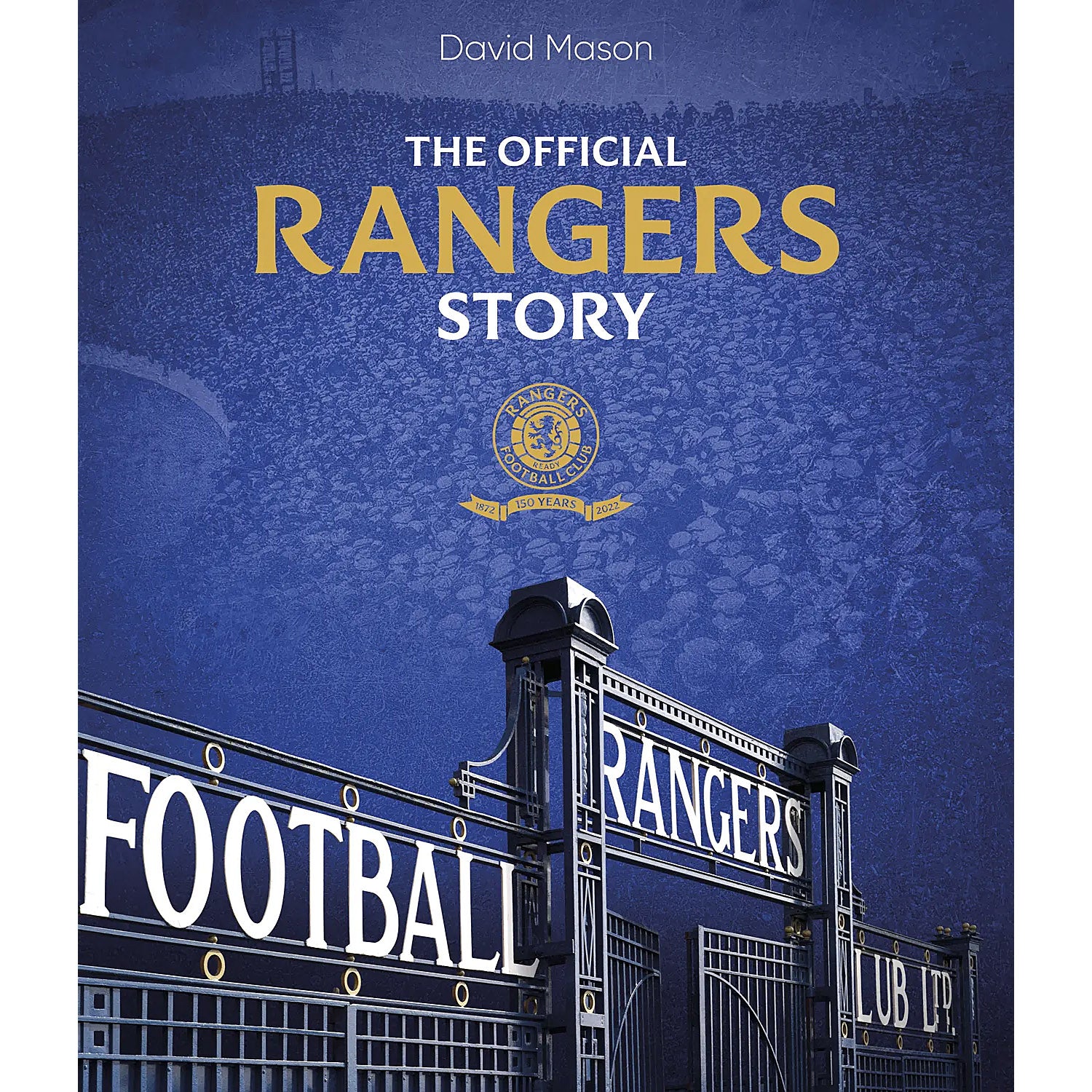 The Official Rangers Story – 150 Years 1872-2022 | Soccer Books Limited