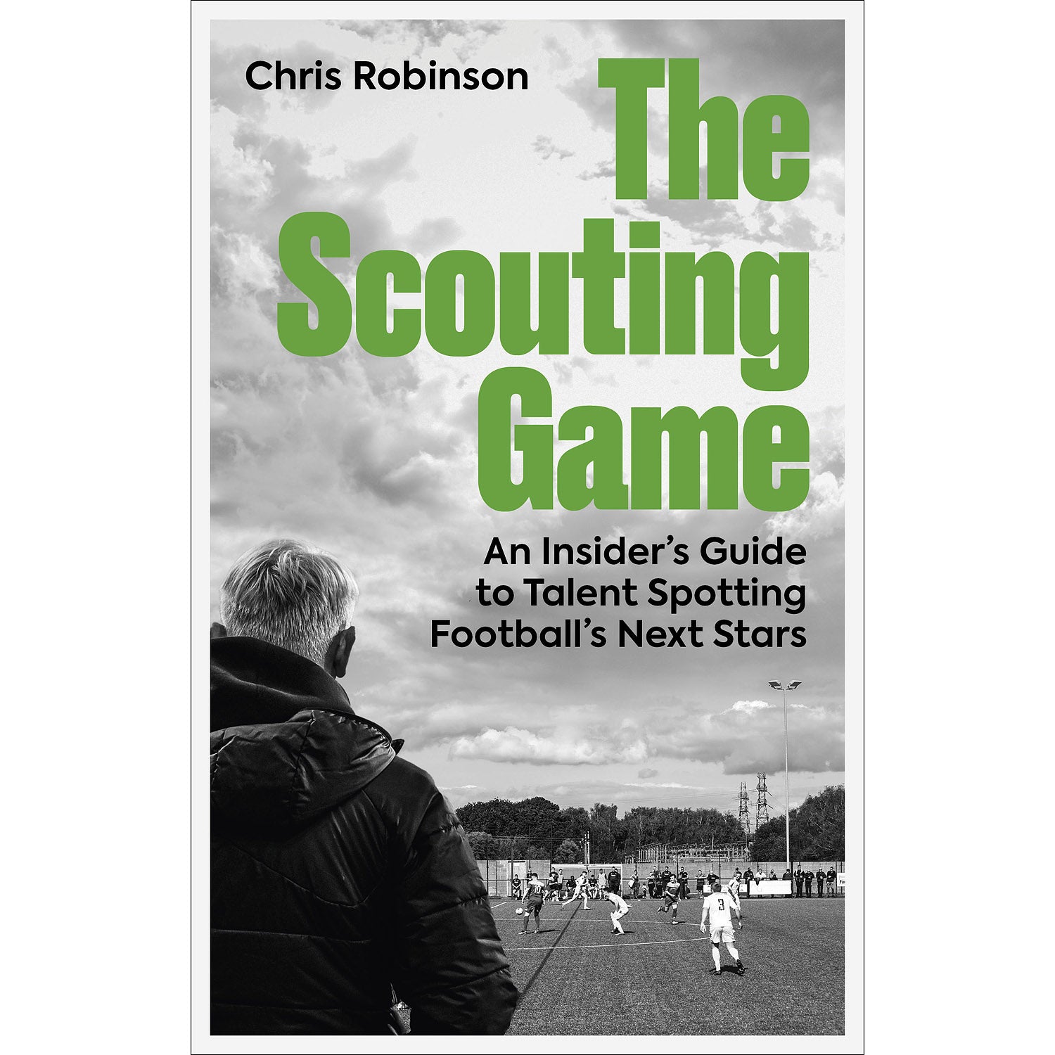 The Scouting Game – An Insider's Guide to Talent Spotting Football's N ...