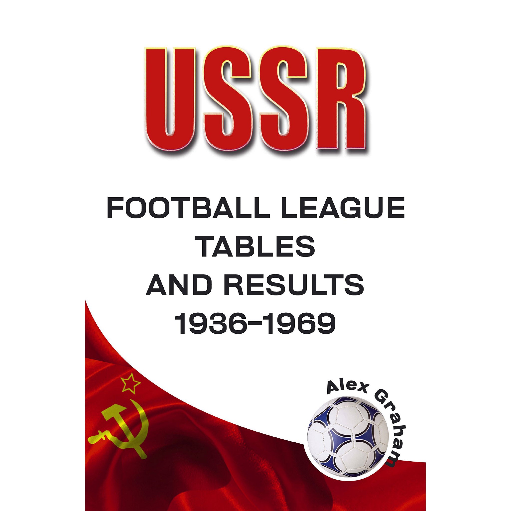 USSR – Football League Tables and Results 1936-1969 | Soccer Books Limited