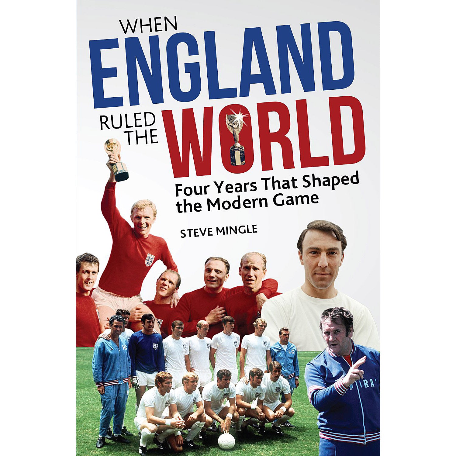 When England Ruled the World – Four Years That Shaped the Modern Game ...