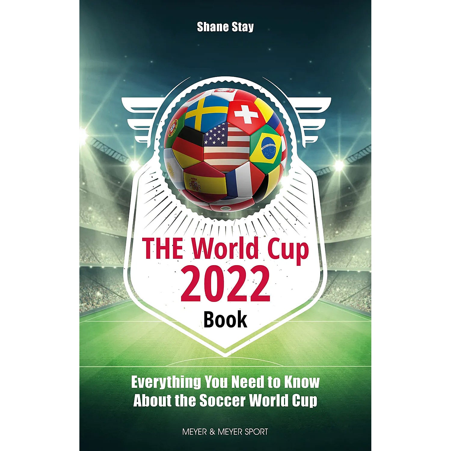 The World Cup 2022 Book – Everything You Need to Know About the Footba ...